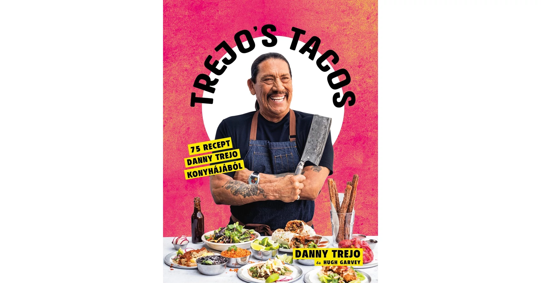 Danny Trejo, Hugh Garvey - Trejo's Tacos (75 recept Danny Trejo ...